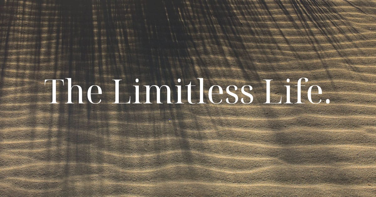 The Limitless Life